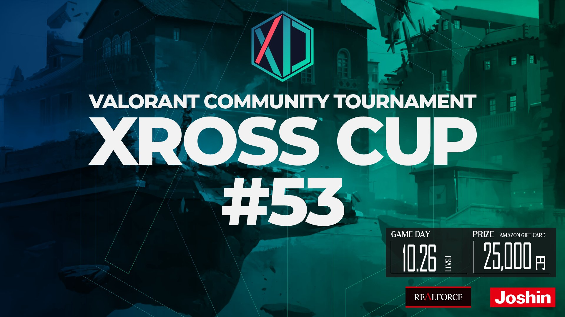 VALORANT Xross Cup 53 | Home | TAIYORO - Game Events & Esports Information Site